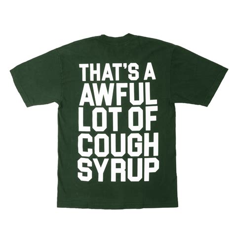 Classic Cough Syrup Tee By Desto Dubb Thats A Awful Lot Of
