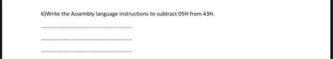 Solved 6write The Assembly Language Instructions To