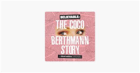 ‎believable The Coco Berthmann Story Episode 4 Almost Everything She Says… Is True R