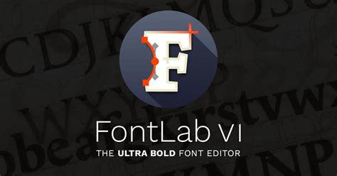 Fontlab Vi The Ultra Bold Font Editor For Mac And Windows