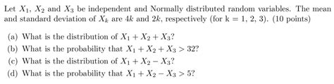 solved let x1 x2 and x3 be independent and normally distributed