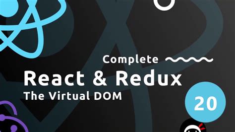 Complete React Tutorial And Redux 20 Recap And Virtual Dom Youtube