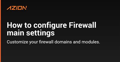 How To Configure Edge Firewall Main Settings Azion Documentation