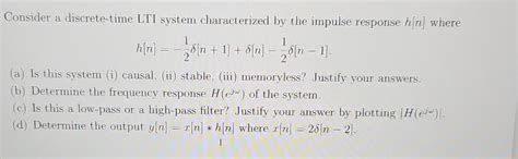 Solved Consider A Discrete Time LTI System Characterized By Chegg