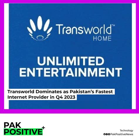 Transworld Home Tops Pakistans Fastest Internet Provider Pak
