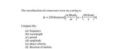 Solved The Wavefunction Of A Transverse Wave On A String Is