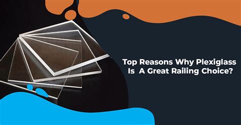 Top Reasons Why Plexiglass Is A Great Railing Choice