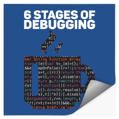 6 Stages Of Debugging For Coder Sold By Craig Ellis Sku 30698338 40