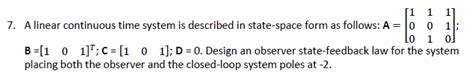 Solved 7 A Linear Continuous Time System Is Described In