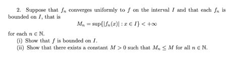 Answered 2 Suppose That Fn Converges Uniformly Bartleby