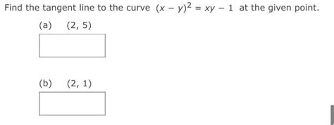 solved find the tangent line to the curve x−y 2 xy−1 at the