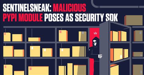 sentinelsneak malicious pypi module poses as security software