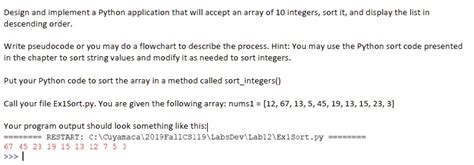 Design And Implement A Python Application That Will Accept An Array Of 10 Integers Sort It And