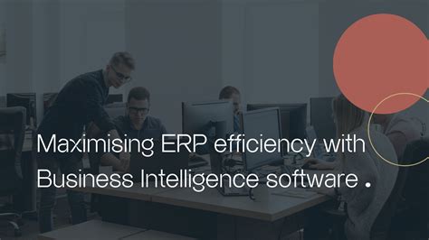 Business Intelligence Tools Maximising Erp Efficiency
