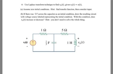 solved use laplace transform technique to find v o t given