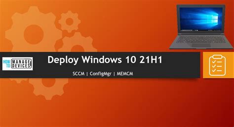 Deploy Windows 10 21h1 Using Sccm Task Sequence Configmgr Step By Step Guide
