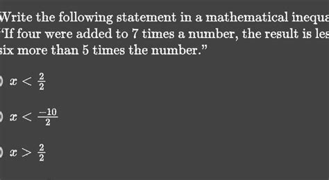 [answered] write the following statement in a mathematical inequa if