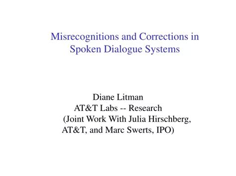 Ppt Misrecognitions And Corrections In Spoken Dialogue Systems Powerpoint Presentation Id