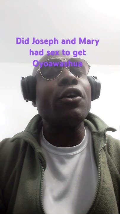 Did Joseph And Mary Had Sex To Get Christ Youtube