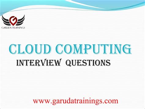Cloud Computing Latest Interview Questions With Answers By Garuda Trainings Ppt Cloud