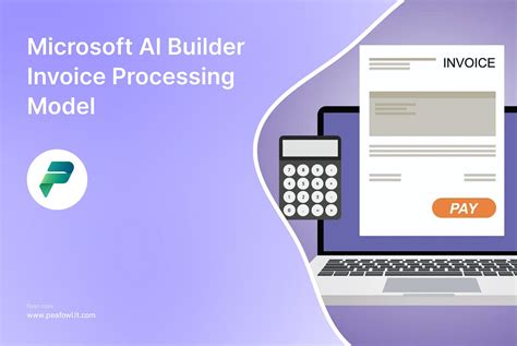 Microsoft Ai Builder Invoice Processing Model Revolutionizing Data