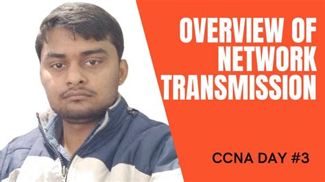 Day 3 Ccna Course Overview Of Network Transmission Techn Trainer