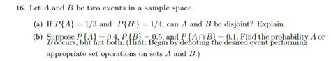 Solved 16 Let A And B Be Two Events In A Sample Space A Chegg Com