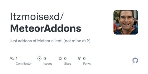 GitHub Itzmoisexd MeteorAddons Just Addons Of Meteor Client Not Mine Ok
