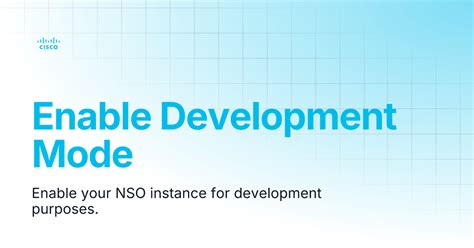 Enable Development Mode Guides And References Nso 61 Cisco