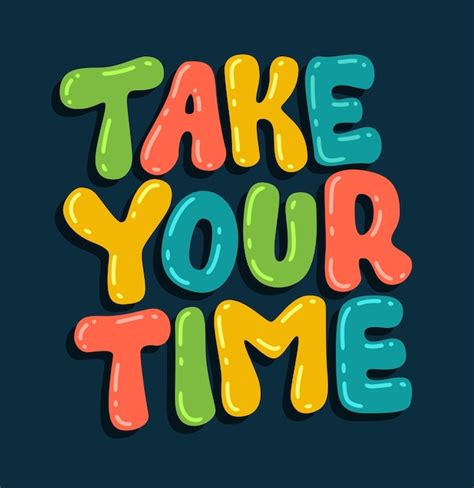 Premium Vector Take Your Time Creative Inspiration Lettering