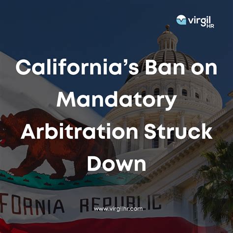 Californias Ban On Mandatory Arbitration Struck Down Virgilhr