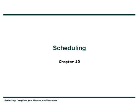 Scheduling Chapter 10 Optimizing Compilers For Modern Architectures