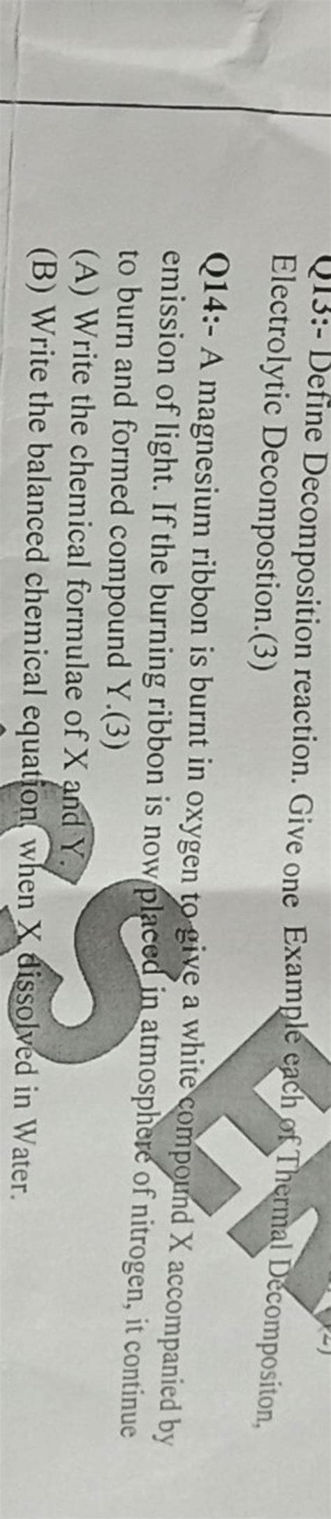 Q13 Define Decomposition Reaction Give One Example Each Of Thermal Dec