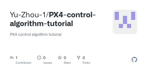 GitHub Yu Zhou 1 PX4 Control Algorithm Tutorial PX4 Control Algoithm