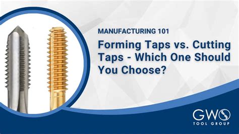 Manufacturing Forming Taps Vs Cutting Taps Aerospace Manufacturing And Design