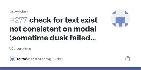 Check For Text Exist Not Consistent On Modal Sometime Dusk Failed To
