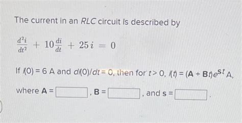 Solved The Current In An RLC Circuit Is Described By Chegg Com