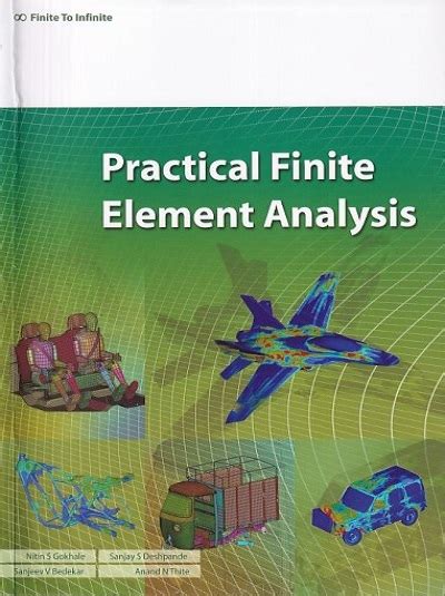 PRACTICAL FINITE ELEMENTS ANALYSIS NITIN S GOKHALE SANJAY S DESHPANDE SANJEEV V BEDEKAR