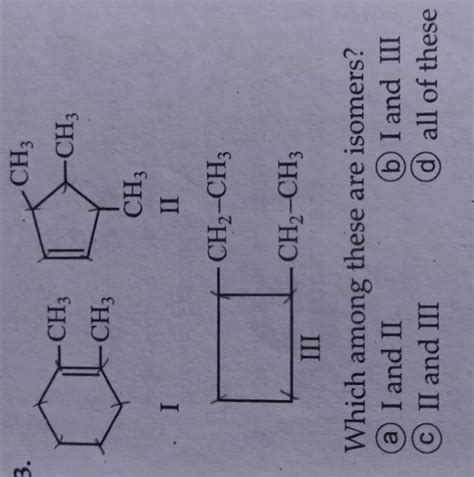 cc1 c c cccc1 cc1c cc c c1c i ii ccc1ccc1cc which among these are isomers