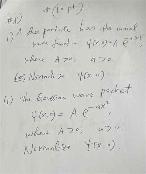 Solved 8 1∘pt I A Sree Particle Has The Initial