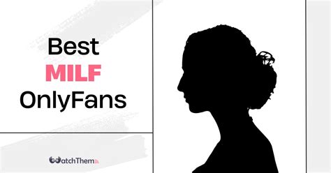 Milf Onlyfans You Need To Check In Watchthemlive