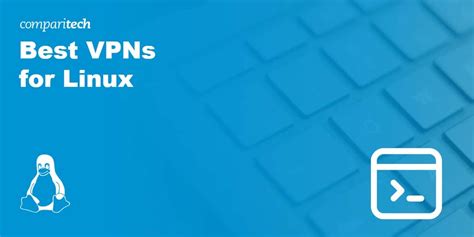 7 Best Vpns For Linux In 2021 And Which To Avoid Free And Paid