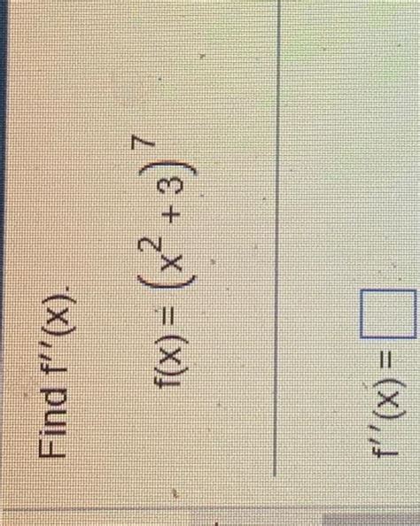 solved find f′′ x f x x2 3 7 f′′ x