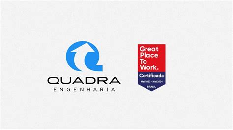 Quadra Engenharia Conquista O Prestigioso Selo Great Place To Work