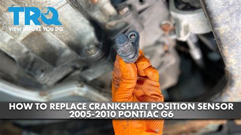 How To Replace Crankshaft Position Sensor 2005 2010 Pontiac G6 Youtube