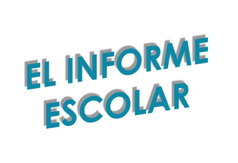 El Informe Escolar