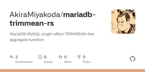 Github Akiramiyakodamariadb Trimmean Rs Mariadbmysql Plugin Offers Trimmean Like Aggregate