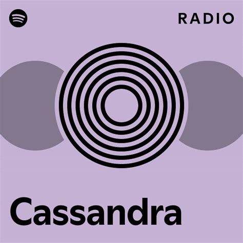 Cassandra Radio Playlist By Spotify Spotify Cassandra Radio Playlist By Spotify Spotify