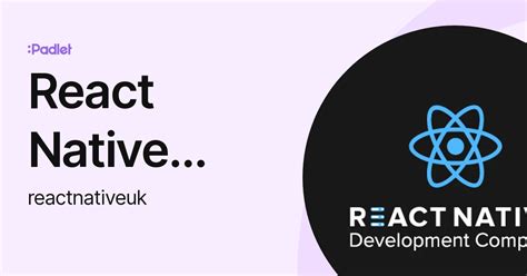 React Native Development Agency Reactnativeuk Profile Padlet