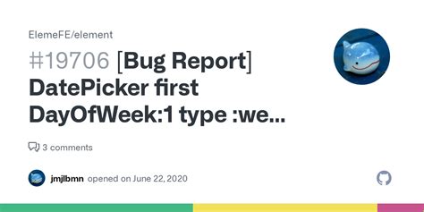 Bug Report Datepicker First Dayofweek1 Type Week The Value Is